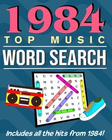 1984 Top Music Word Search: 100 Puzzles Count down all the hits from ...