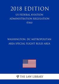 Washington, DC Metropolitan Area Special Flight Rules Area (US Federal ...