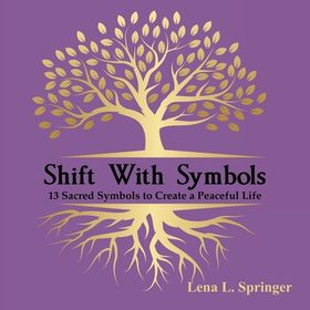 Shift With Symbols: 13 Sacred Symbols to Create a Peaceful Life | Shop ...