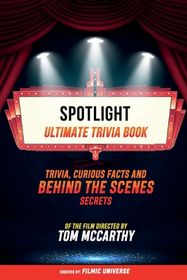 Spotlight - Ultimate Trivia Book: Trivia, Curious Facts And Behind The ...