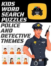 Kids Word Search Puzzles Police and Detective Themes: 78 Large Print ...