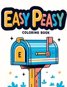 Easy Peasy Coloring book: Featuring Easy-to-Follow Patterns and ...