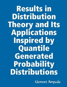 Results in Distribution Theory and Its Applications Inspired by ...