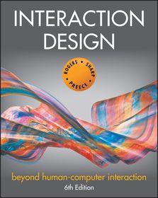 Interaction Design: Beyond Human-Computer Interact ion, Sixth Edition ...