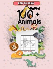 Haw to draw My first +100 animals for kids: A Fun and Simple Step-by ...