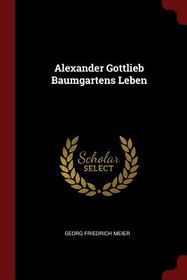 Alexander Gottlieb Baumgartens Leben | Shop Today. Get it Tomorrow ...