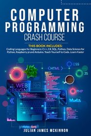 Computer Programming Crash Course: 7 Books in 1- Coding Languages for ...