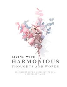 Living with Harmonious Thoughts and Words: An insight into a ...