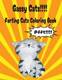 Gassy Cats!!!!: Farting Cats Coloring Book | Buy Online in South Africa ...