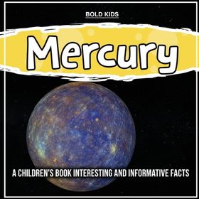Mercury: A Children's Book Interesting And Informative Facts | Buy ...