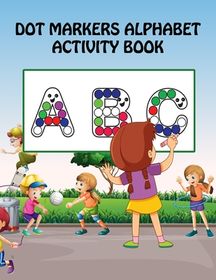 Dot Markers Alphabet Activity Book ABC: Easy Guided Big Dot Markers ...