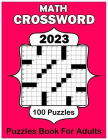 2023 Math Crossword Puzzles Book For Adults: 100 Math Puzzles With ...