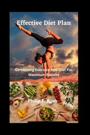 Effective Diet plan: Combining Exercise And Diet For Maximum Results ...