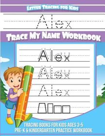 Alex Letter Tracing for Kids Trace My Name Workbook: Tracing Books for ...