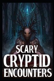 Scary Cryptid Encounters Vol 3.: True Horror Stories | Shop Today. Get it Tomorrow! | takealot.com