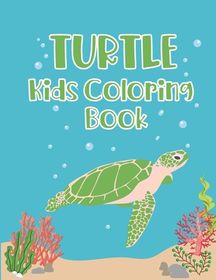 Turtle Kids Coloring Book: Sea Turtle Coloring Book For Kids, 40 ...