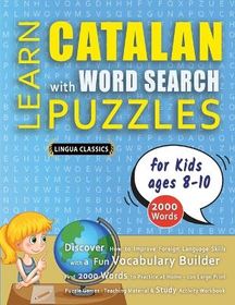 LEARN CATALAN WITH WORD SEARCH PUZZLES FOR KIDS 8 - 10 - Discover How to Improve Foreign ...