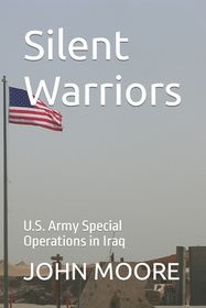 Silent Warriors: U.S. Army Special Operations in Iraq | Shop Today. Get ...