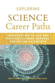 Exploring Science Career Paths: Introduction to Life and Physical ...