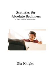 Statistics for Absolute Beginners: A Plain English Introduction | Shop ...