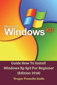 Guide How To Install Windows Xp Sp3 For Beginner (Edition 2018) | Shop ...