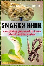 Snakes Book: Everything You Need To Know About Reptile Snakes | Shop ...
