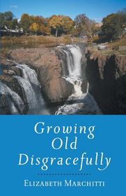 Growing Old Disgracefully | Shop Today. Get it Tomorrow! | takealot.com
