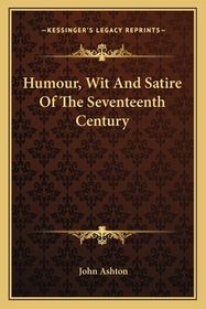Humour, Wit and Satire of the Seventeenth Century | Shop Today. Get it ...