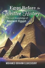 Egypt Before the Written History: The Lost Knowledge of Ancient Egypt | Shop Today. Get it ...