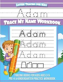 Adam Letter Tracing for Kids Trace My Name Workbook: Tracing Books for ...
