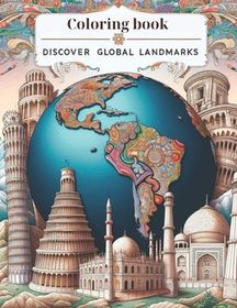 Discover Global Landmarks, coloring book: Color & Learn, Around the ...