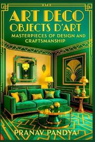 Art Deco Objects d'Art - Masterpieces of Design and Craftsmanship ...