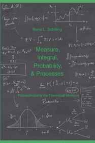 Measure, Integral, Probability & Processes: A concise introduction to probability and random ...