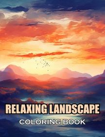 Relaxing Landscape Coloring Book For Adults: 100+ Coloring Pages of Awe ...