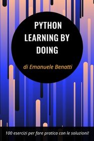 Python - Learning By Doing: 100 esercizi per fare pratica con le soluzioni! | Shop Today. Get it ...