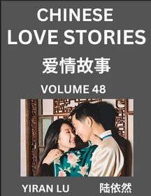 Chinese Love Stories (Volume 48) - Learn Mandarin Chinese Language and ...