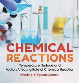 Chemical Reactions Temperature, Surface and Factors Affecting Rate of ...