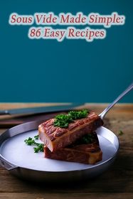 Sous Vide Made Simple: 86 Easy Recipes | Shop Today. Get it Tomorrow! | takealot.com