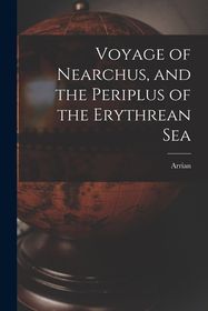 Voyage of Nearchus, and the Periplus of the Erythrean Sea | Buy Online ...