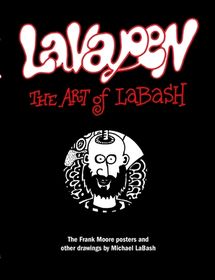 Lavapen: The Art of LaBash: The Frank Moore posters and other drawings ...