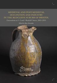 Medieval and Post-Medieval Occupation and Industry in the Redcliffe ...