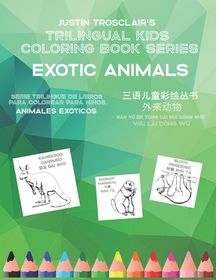 Trilingual Kids Coloring Book Series: Exotic Animals: Serie riling?e de ...