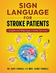 Sign Language For Stroke Patients: Insights And Helps From A Stroke ...