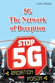 5G The Network of Deception: What does this technology hide and what ...