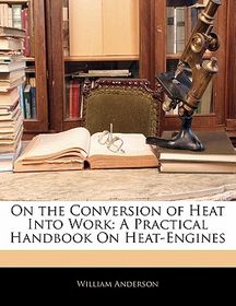 On the Conversion of Heat Into Work | Shop Today. Get it Tomorrow ...