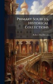 Primary Sources, Historical Collections | Shop Today. Get it Tomorrow ...