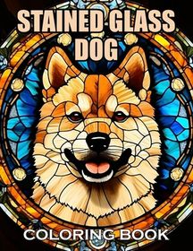 Stained Glass Dog Coloring Book: 100+ Coloring Pages of Awe-inspiring ...