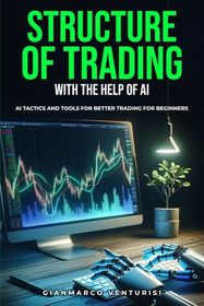 Structure of Trading With the Help of AI: AI Tactics and Tools for ...