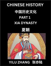 Chinese History (Part 1) - Xia Dynasty, Guide to Self-Learn, Easy ...