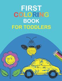 My First Coloring Book: My First Toddler Coloring Book I Adorable ...